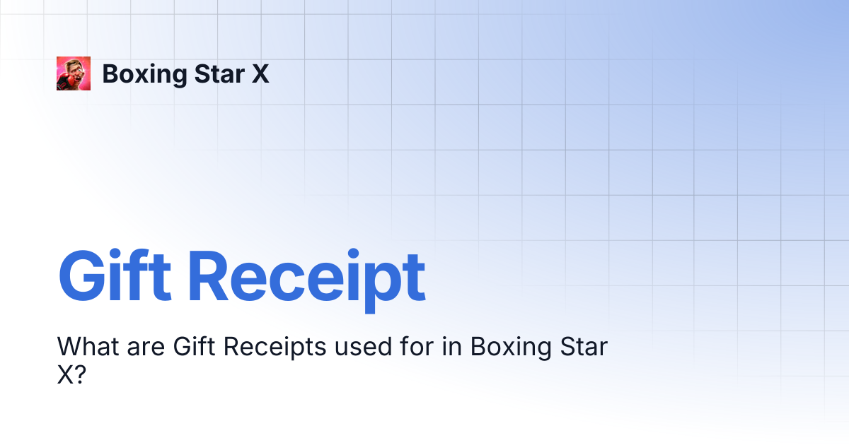 Gift Receipt | Boxing Star X