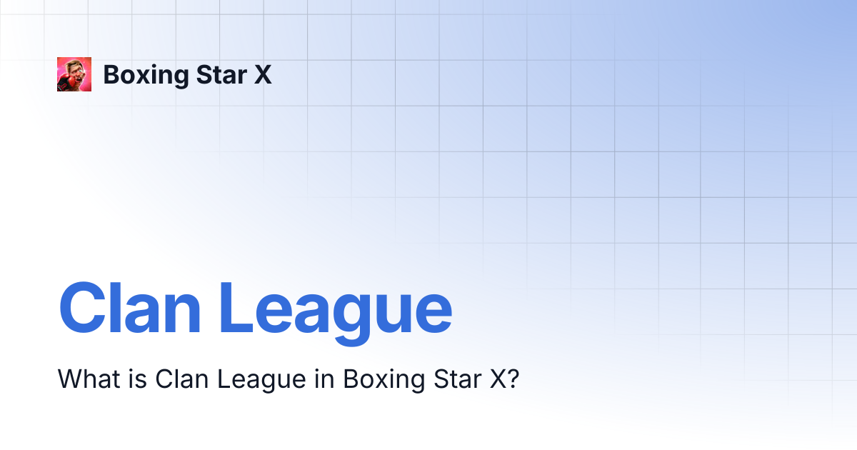 Clan League | Boxing Star X