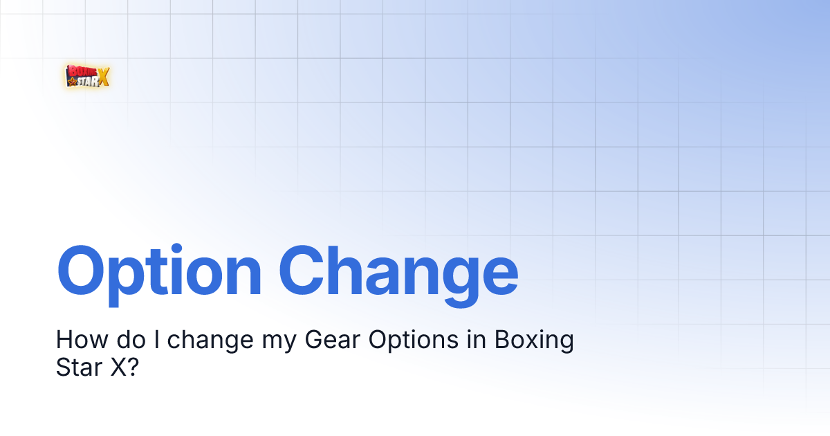 Option Change | Boxing Star X